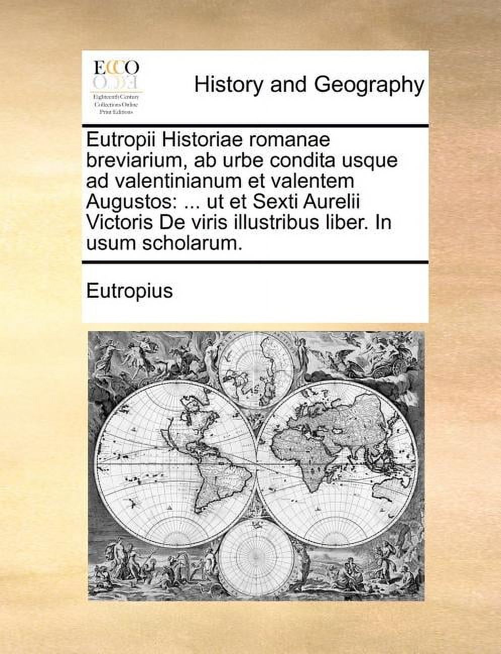 Eutropii Historiae Romanae Breviarium, AB Urbe Condita Usque Ad ...