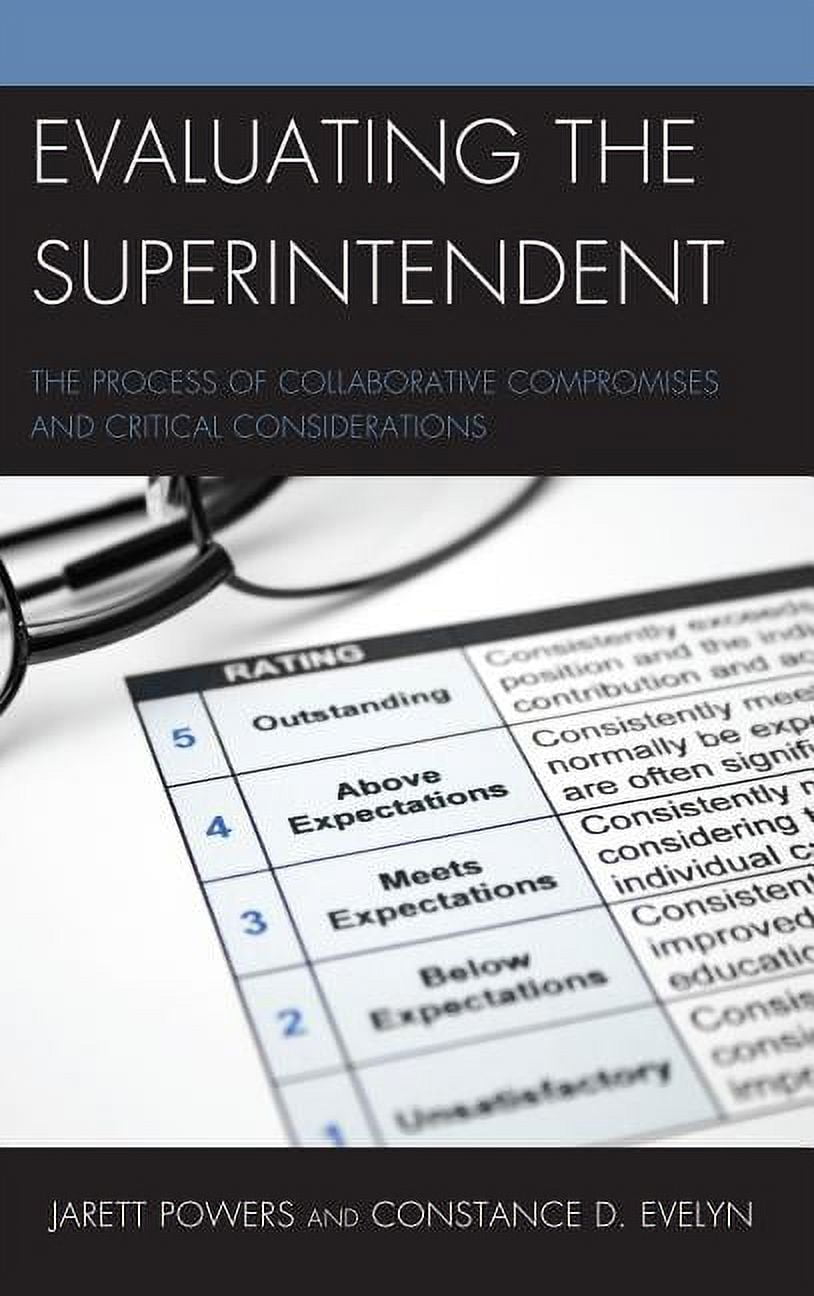 Evaluating the Superintendent: The Process of Collaborative Compromises and Critical ...