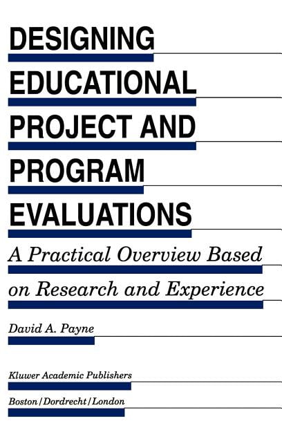 Evaluation in Education and Human Services: Designing Educational Project and Program ...