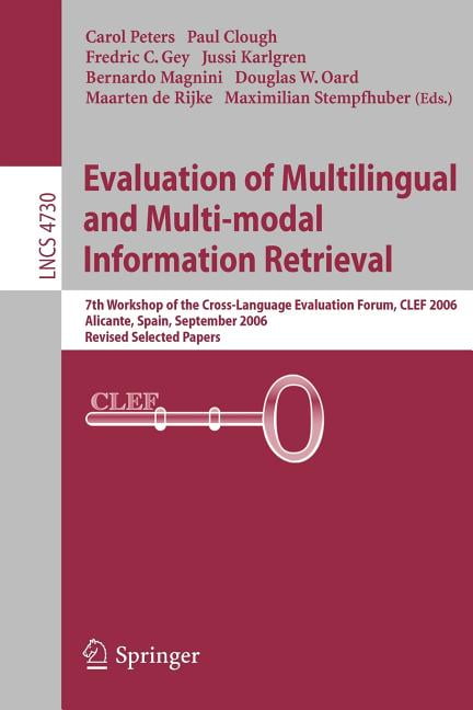 Evaluation of Multilingual and Multi-Modal Information Retrieval: 7th Workshop of the Cross ...
