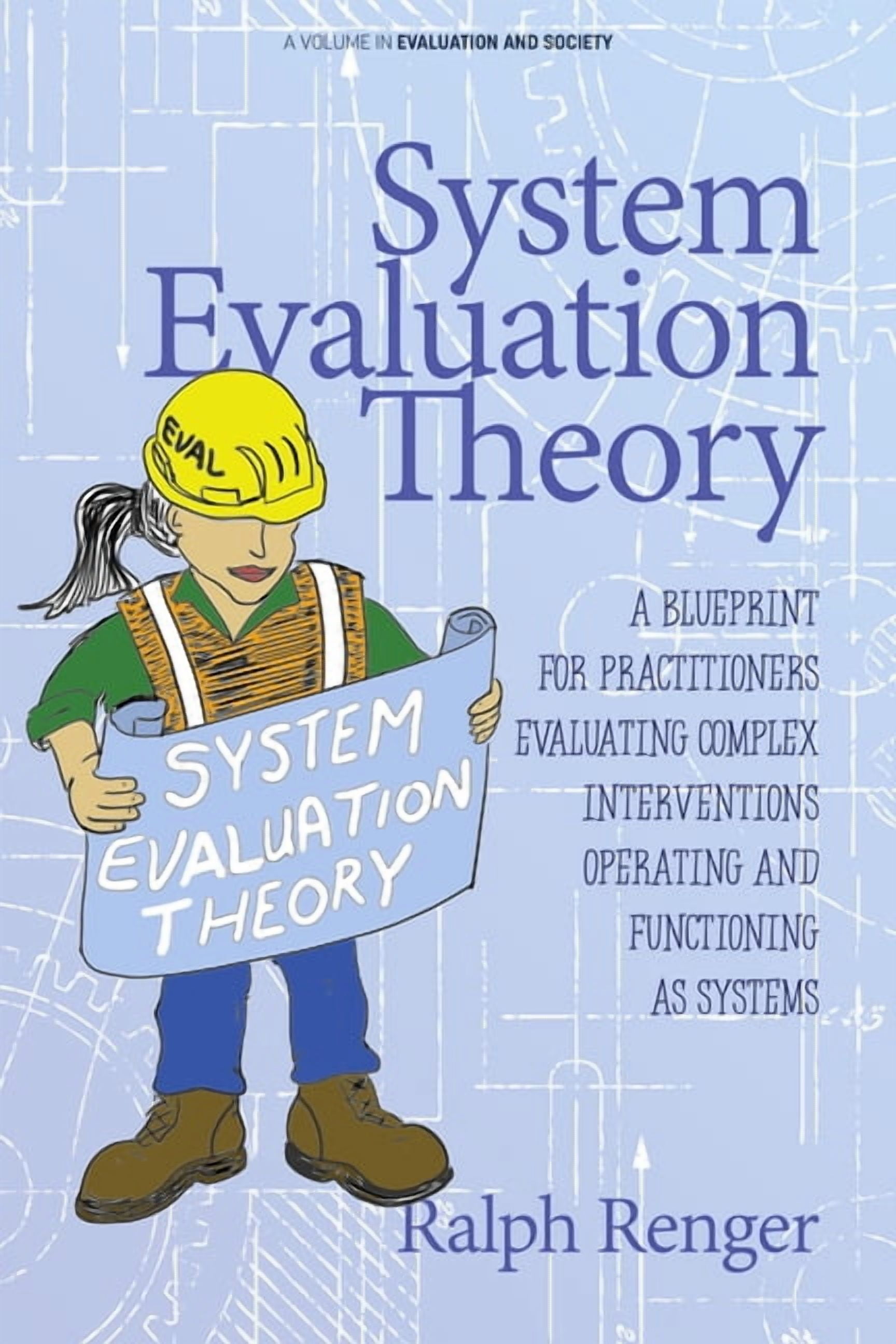 Evaluation and Society System Evaluation Theory: A Blueprint for ...