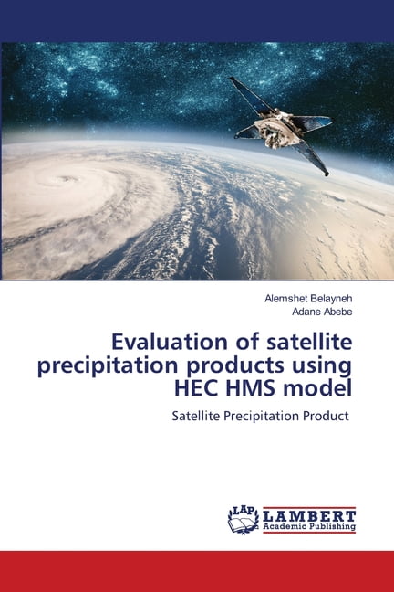 Evaluation of satellite precipitation products using HEC HMS model ...