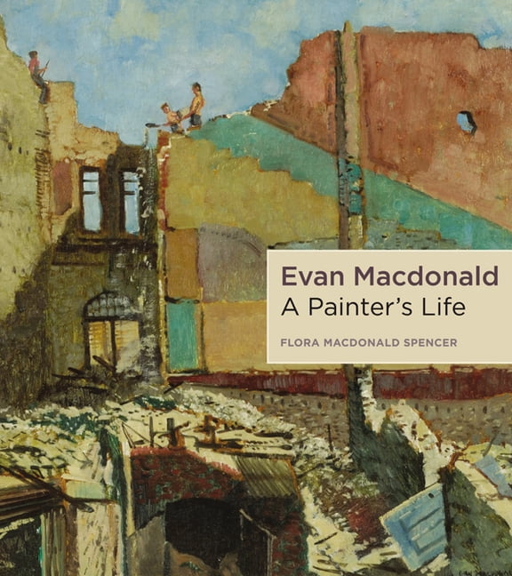 Evan MacDonald: A Painter's Life, (Paperback) - Walmart.com