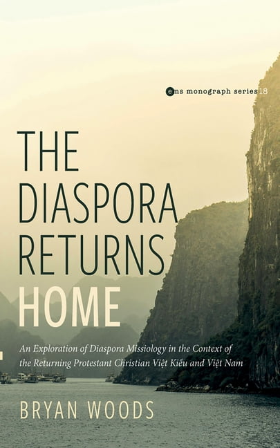 Evangelical Missiological Society Monogr The Diaspora Returns Home: An ...