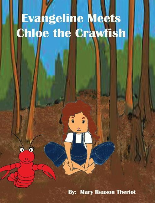 Evangeline meets Chloe the Crawfish (Hardcover) by Mary Reason Theriot, Adele Hartman - Walmart.com