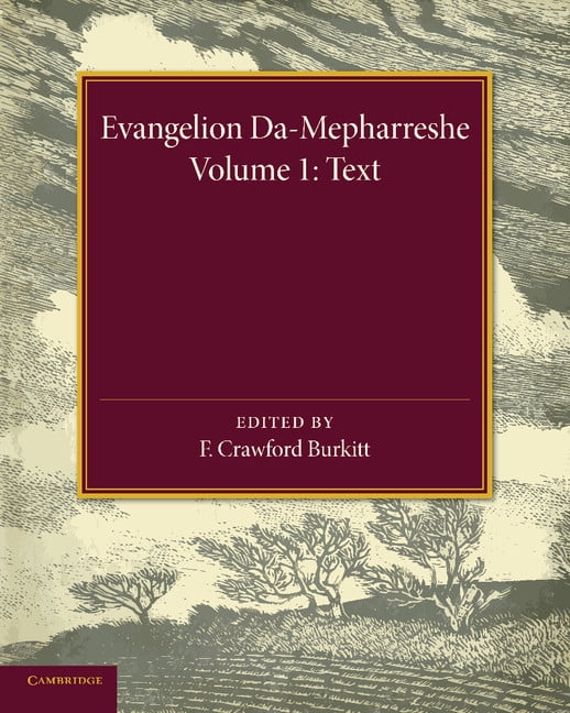 Evangelion Da-Mepharreshe: Volume 1, Text: The Curetonian Version of ...