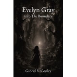 Evelyn Gray Evelyn Gray Into The Boundary, Book 1, (Paperback ...