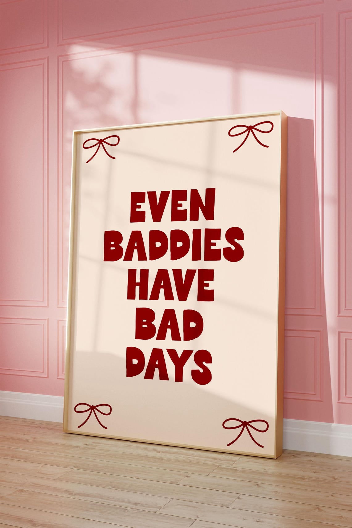 Even Baddies Have Bad Days Art Poster, Girly Preppy Apartment Art ...