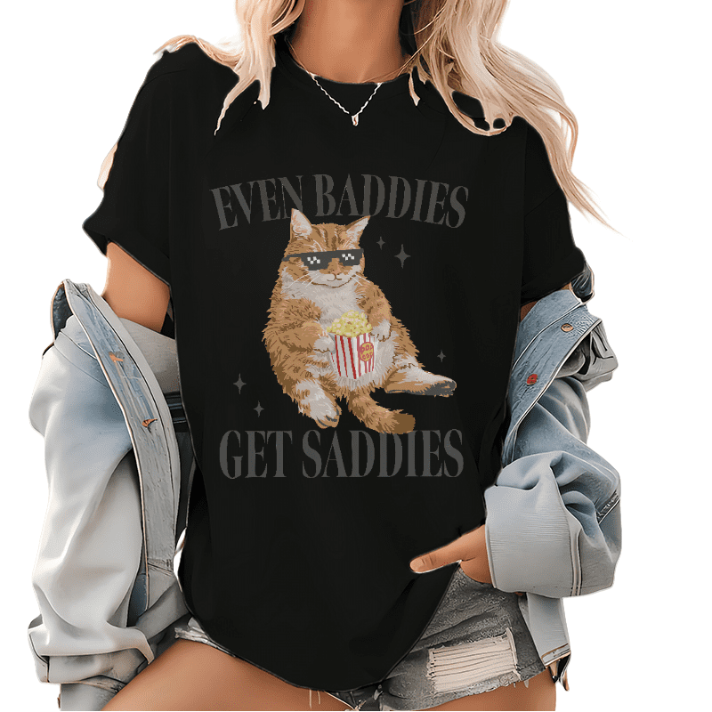 Even Baddies Get Saddies Cat Tee - Viral Meme Graphic T-Shirt, Ironic ...