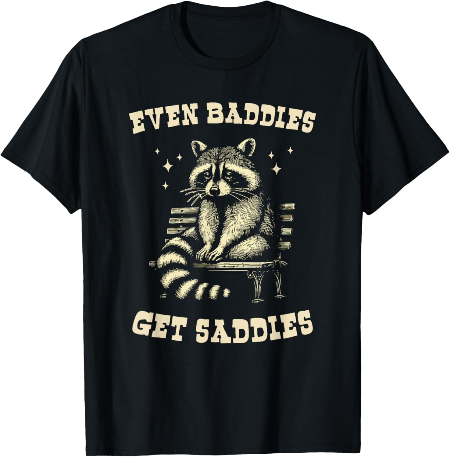 Even Baddies Get Saddies Funny Raccoon Western Retro T-Shirt Tops Tee - Walmart.com