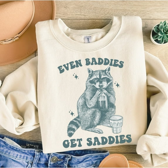 Even Baddies Get Saddies, Raccoon Shirt, Raccoon, Funny Raccoon Shirt ...