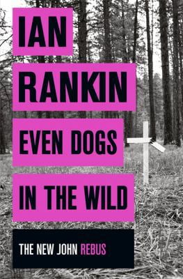 Pre-Owned Even Dogs in the Wild (A Rebus Novel) (Paperback) 1409159973 ...