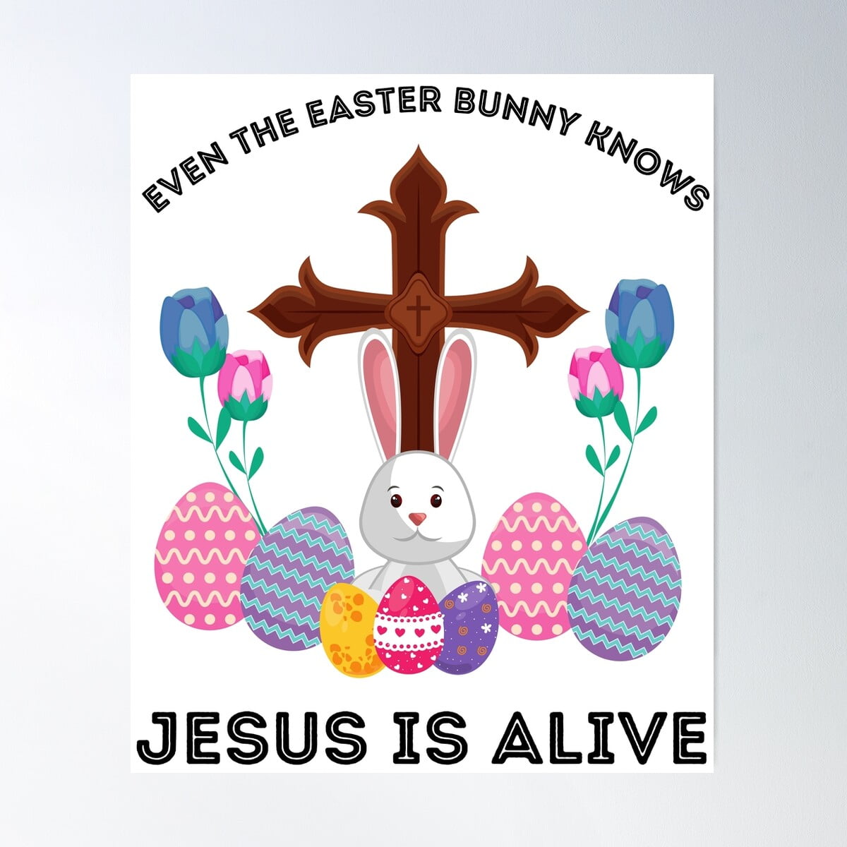 Even The Easter Bunny Knows Jesus Is Alive, Jesus Christian Easter ...