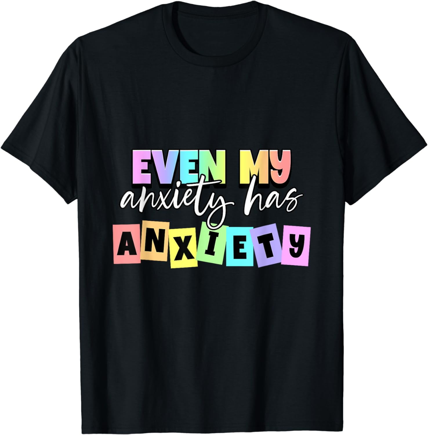 Even My Anxiety Has Anxiety Mental Health Month T-Shirt - Walmart.com