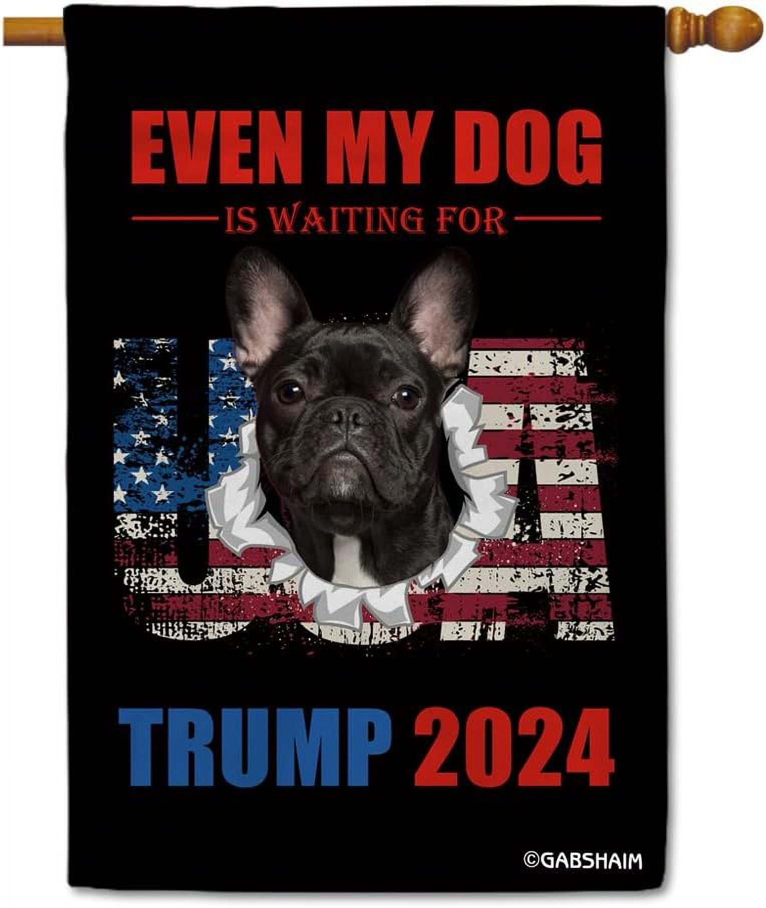 Even My Dog Is Waiting for Trump 2024 House Flag Funny Dog French ...