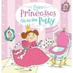 Even Princesses Go to the Potty : A Potty Training Life-the-Flap Story ...