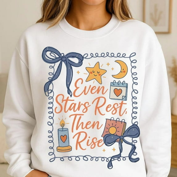 Even Stars Rest Then Rise Inspirational Quote Sweatshirt Cozy Celestial ...
