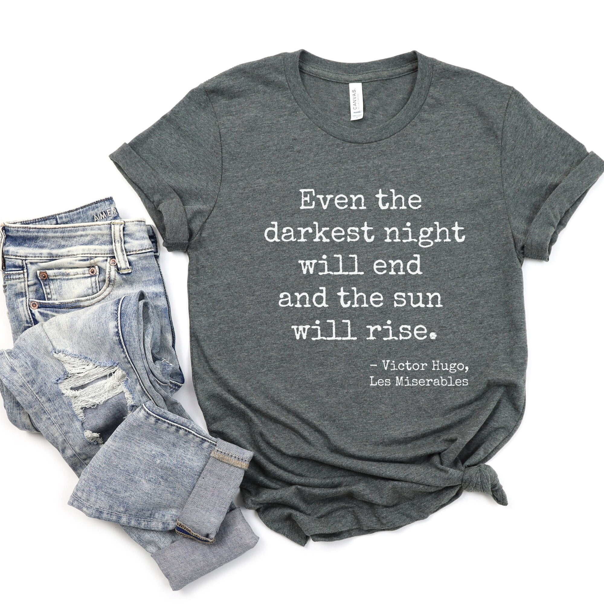 Even The Darkest Night Will End And The Sun Will Rise Shirt, Les ...