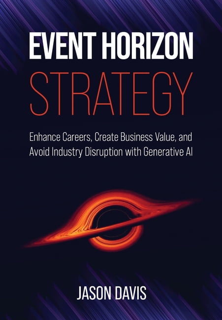 Event Horizon Strategy: Enhance Careers, Create Business Value, and ...