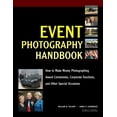 Event Photography Handbook: How to Make Money Photographing Award ...