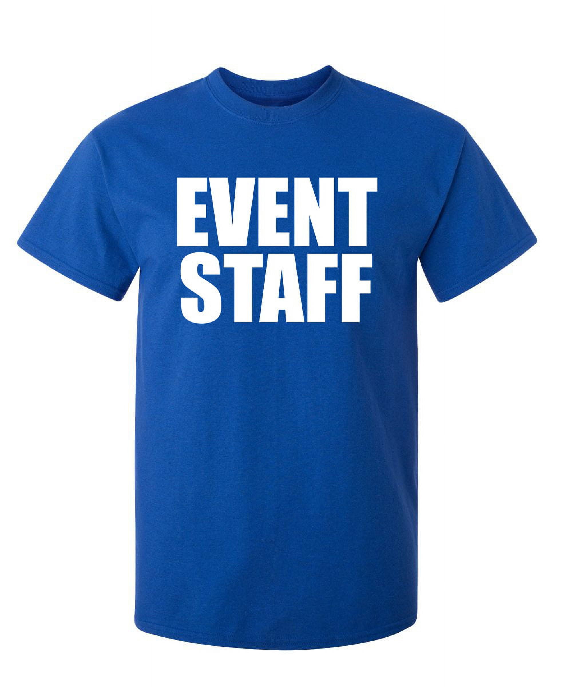 Event Staff Hilarious Cool Work Formal Tshirt Sarcastic Humor Graphic ...