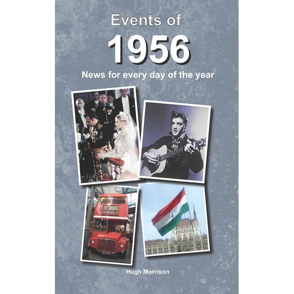 Events of 1956: news for every day of the year, (Paperback) - Walmart.com