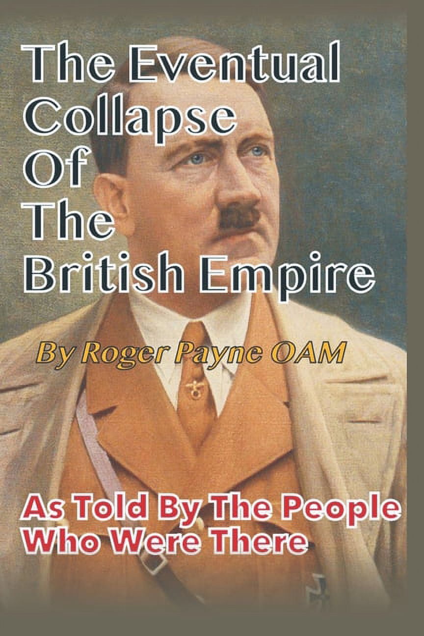 Eventual Collapse of The British Empire: True Short Stories from the ...