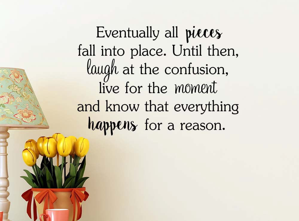 Eventually All Pieces Fall into Place 22 x 15 Vinyl Wall Art Quote ...