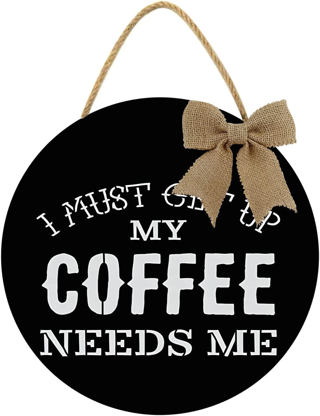 Eveokoki 12" Coffee Bar Wall Signs Decor, I Must Get Up My Coffee Needs ...
