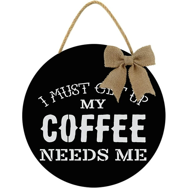 Eveokoki 12" Coffee Bar Wall Signs Decor, I Must Get Up My Coffee Needs ...