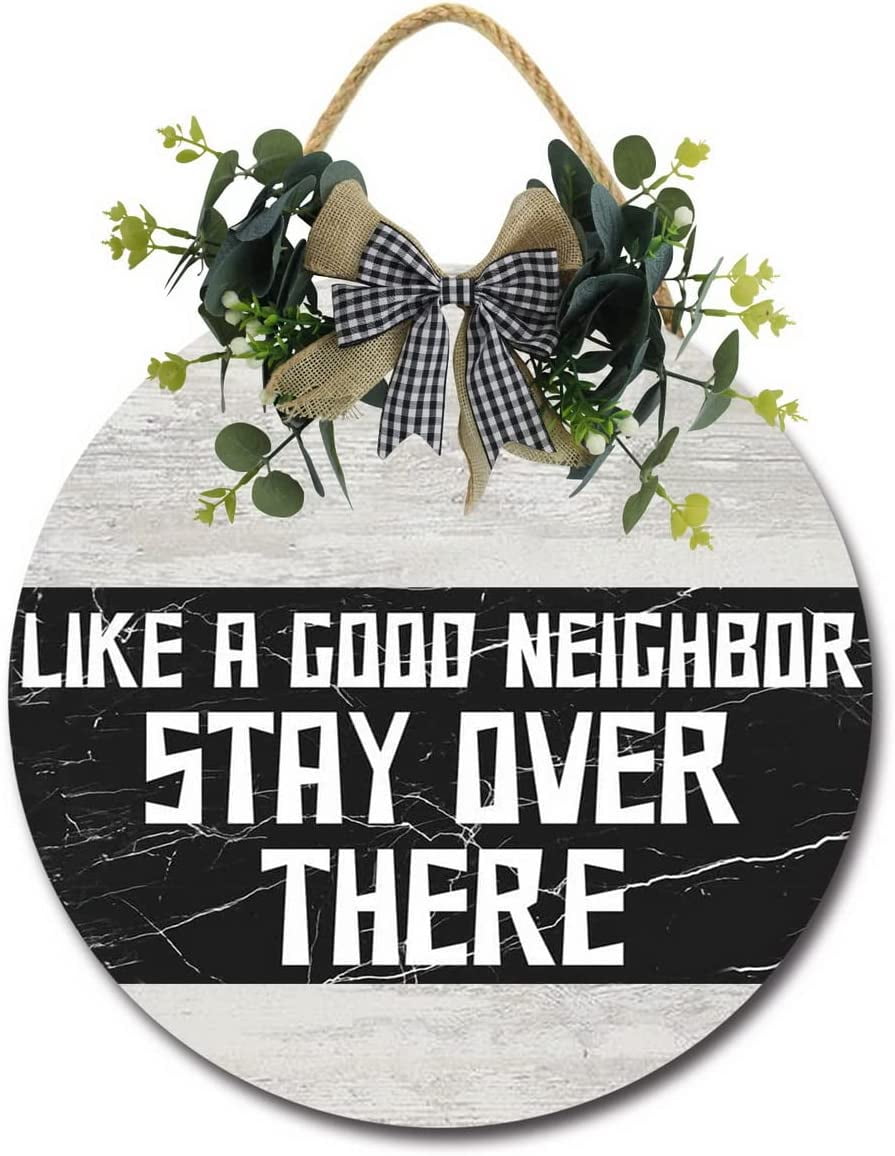 Eveokoki 12" Like A Good Neighbor Stay Over There Sign for Front Door ...