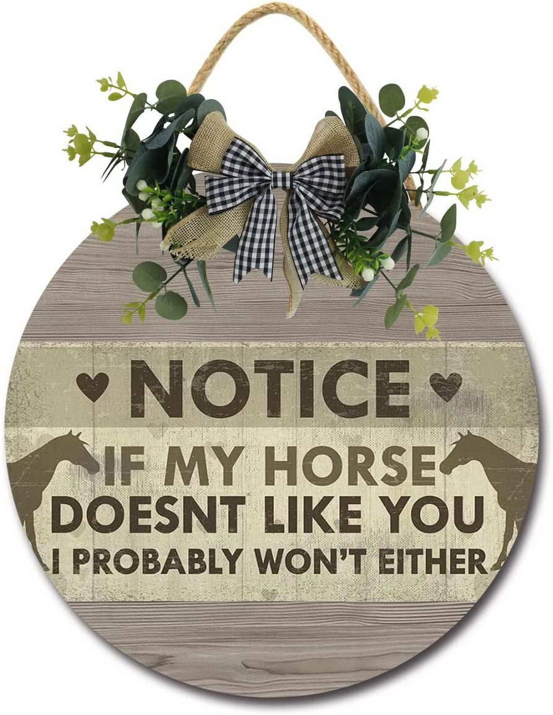 Eveokoki 12" Notice If My Horse Doesn't Like You Probably Won't Either ...
