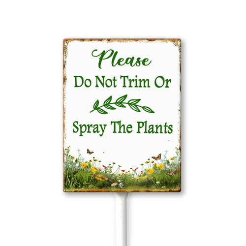 Eveokoki (4.6X6) IN Please Do Not Trim Or Spray The Plants Yard Sign ...