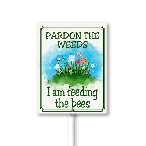 Eveokoki (4.6x6) IN Pardon The Weeds I'm Feeding The Bees Yard Sign ...