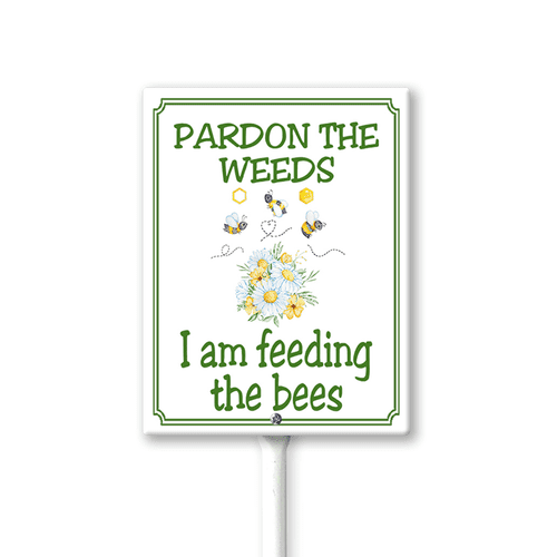 Eveokoki (7x8.8) IN Pardon The Weeds I'm Feeding The Bees Yard Sign ...