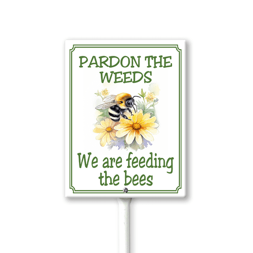 Eveokoki (7x8.8) IN Pardon The Weeds We're Feeding The Bees Yard Sign ...