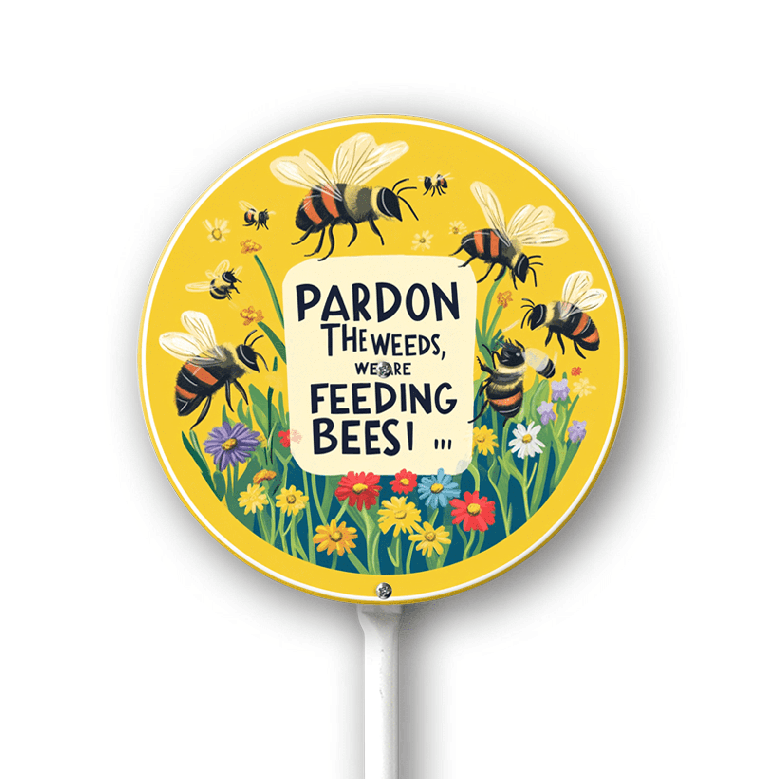 Eveokoki Round (9.2X9.2) IN Pardon The Weeds We Are Feeding The Bees Metal Signs With Stakes ...