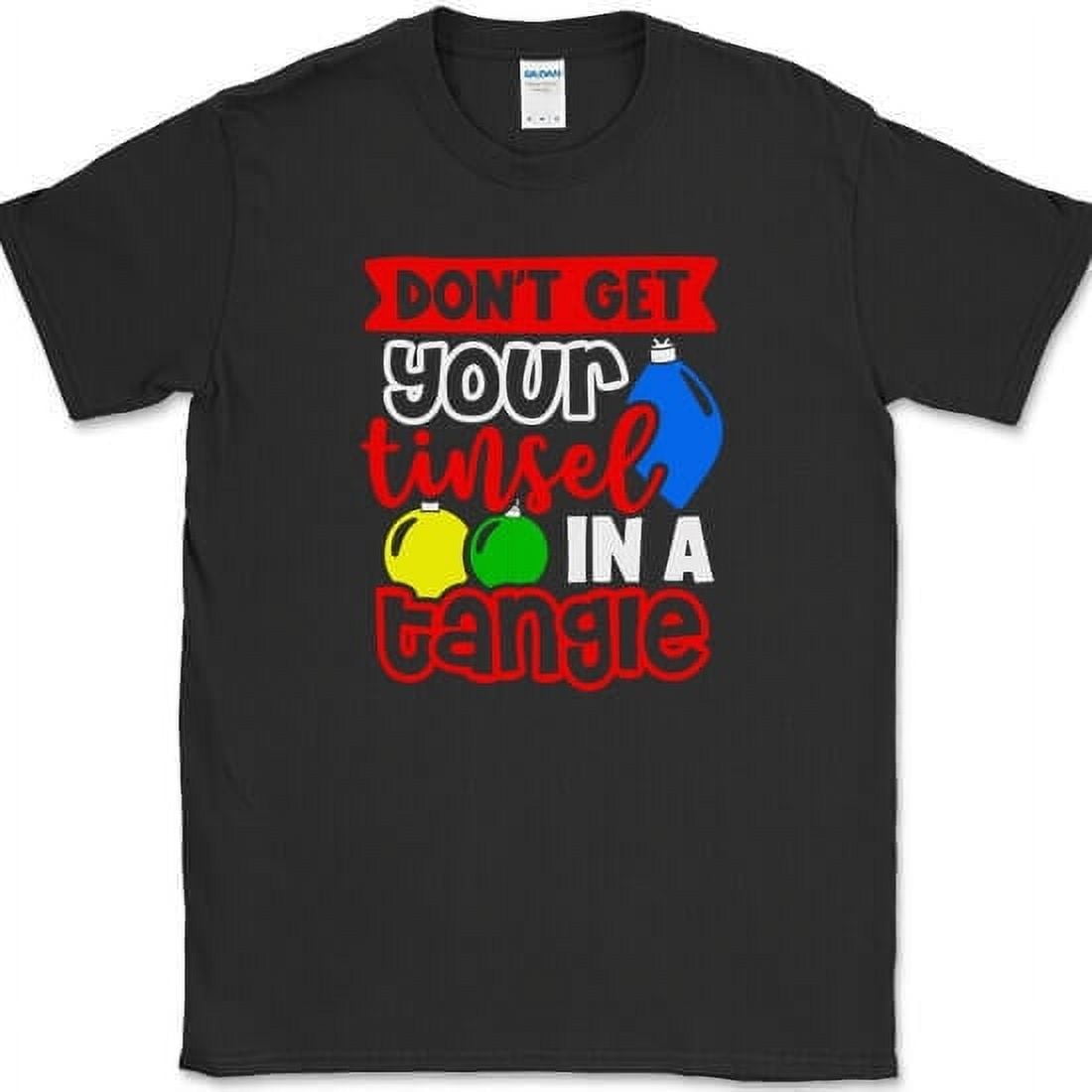 EverAura Don't Get Your Tinsel In A Tangle T-Shirt Funny Christmas Holiday Gift Tee Christmas ...