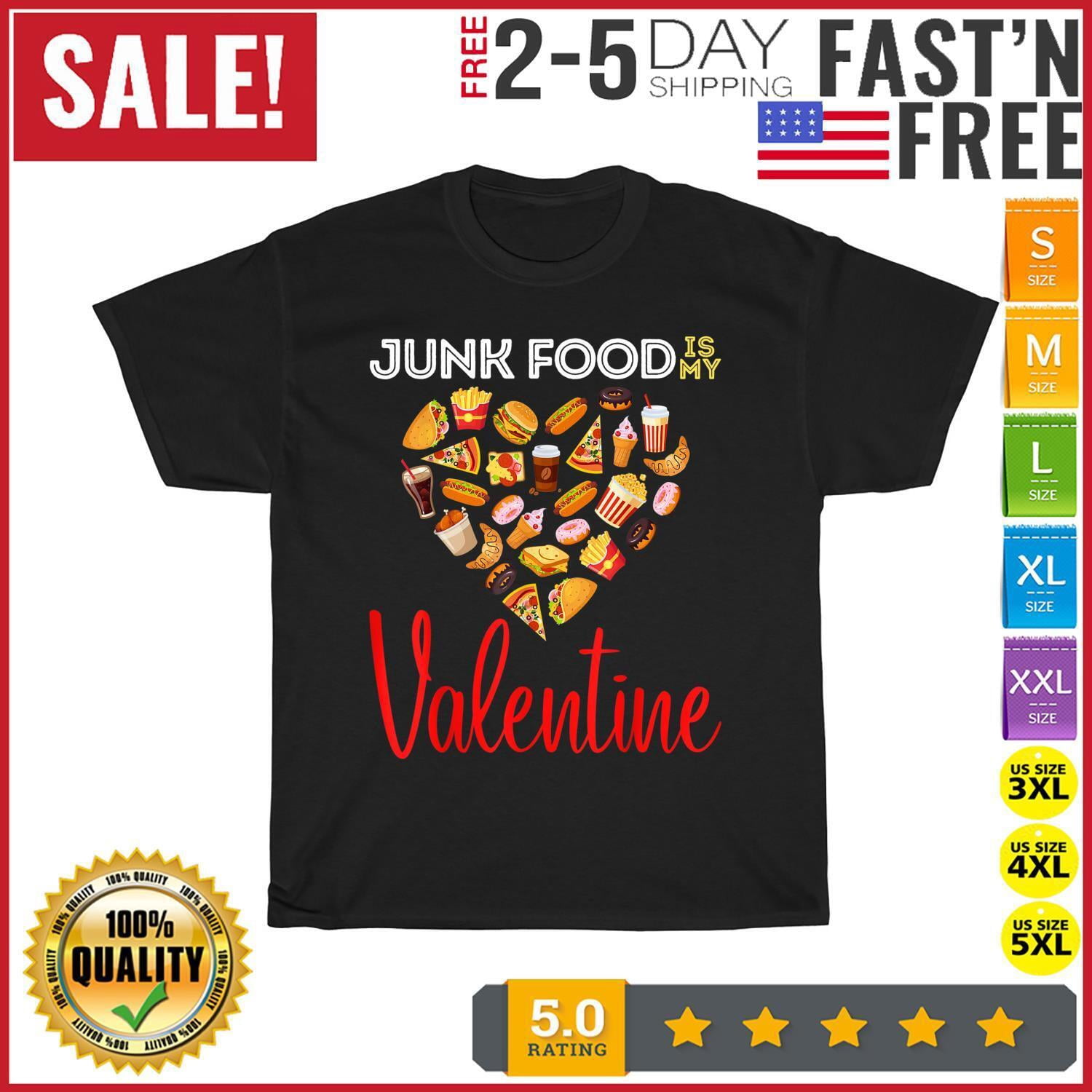 EverAura Junk Food Is My Valentine Funny Valentine's Day Snack Foods T ...