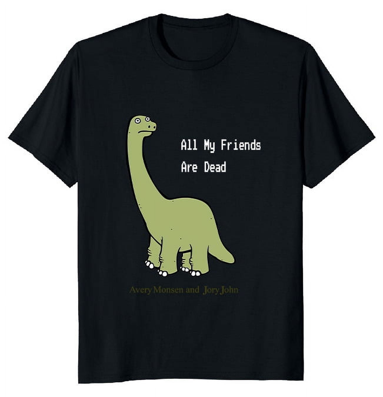 EverAura NEW LIMITED All My Friends are Dead Funny Novelty T-Shirt M ...