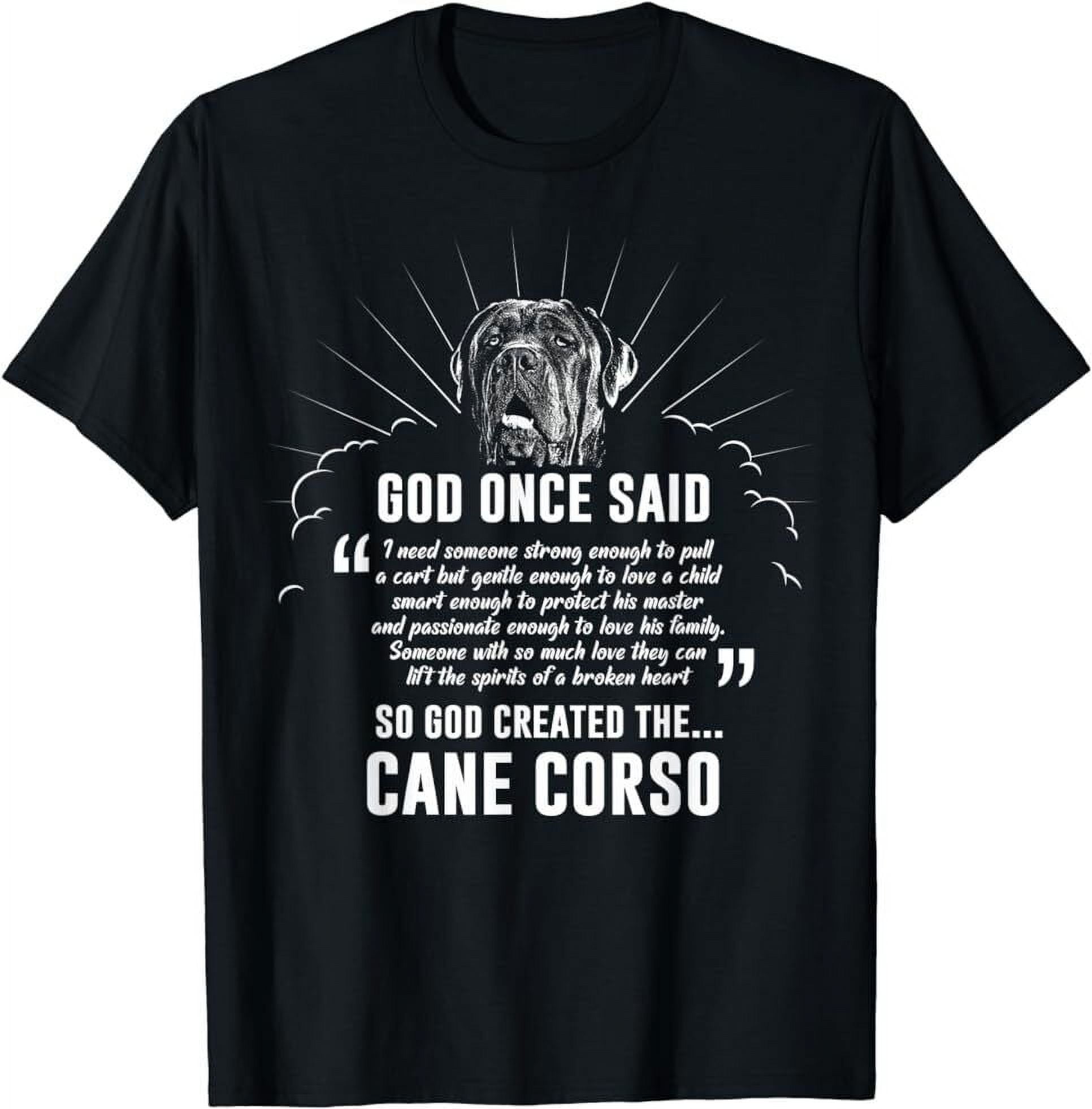 EverAura NEW LIMITED God Once Said Cane Corso T-Shirt Dog Gift T-Shirt ...