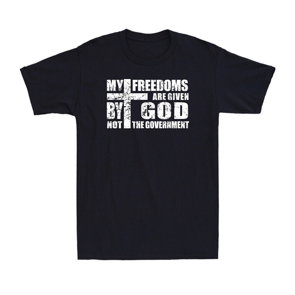 EverFind My Freedoms Are Given By God Not The Government | Conservative ...