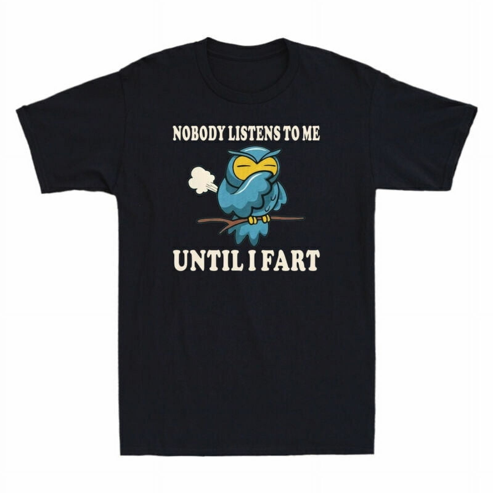 EverFind Nobody To I Me Fart Men's Owl Novelty Humor Graphic Listens ...