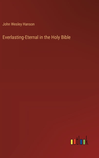 Everlasting-Eternal in the Holy Bible, (Hardcover) - Walmart.com