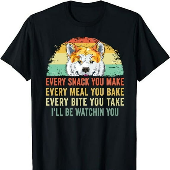 Evernack you make Every meal you bake Akita Inu T-S1Hirt - Akita Inu ...