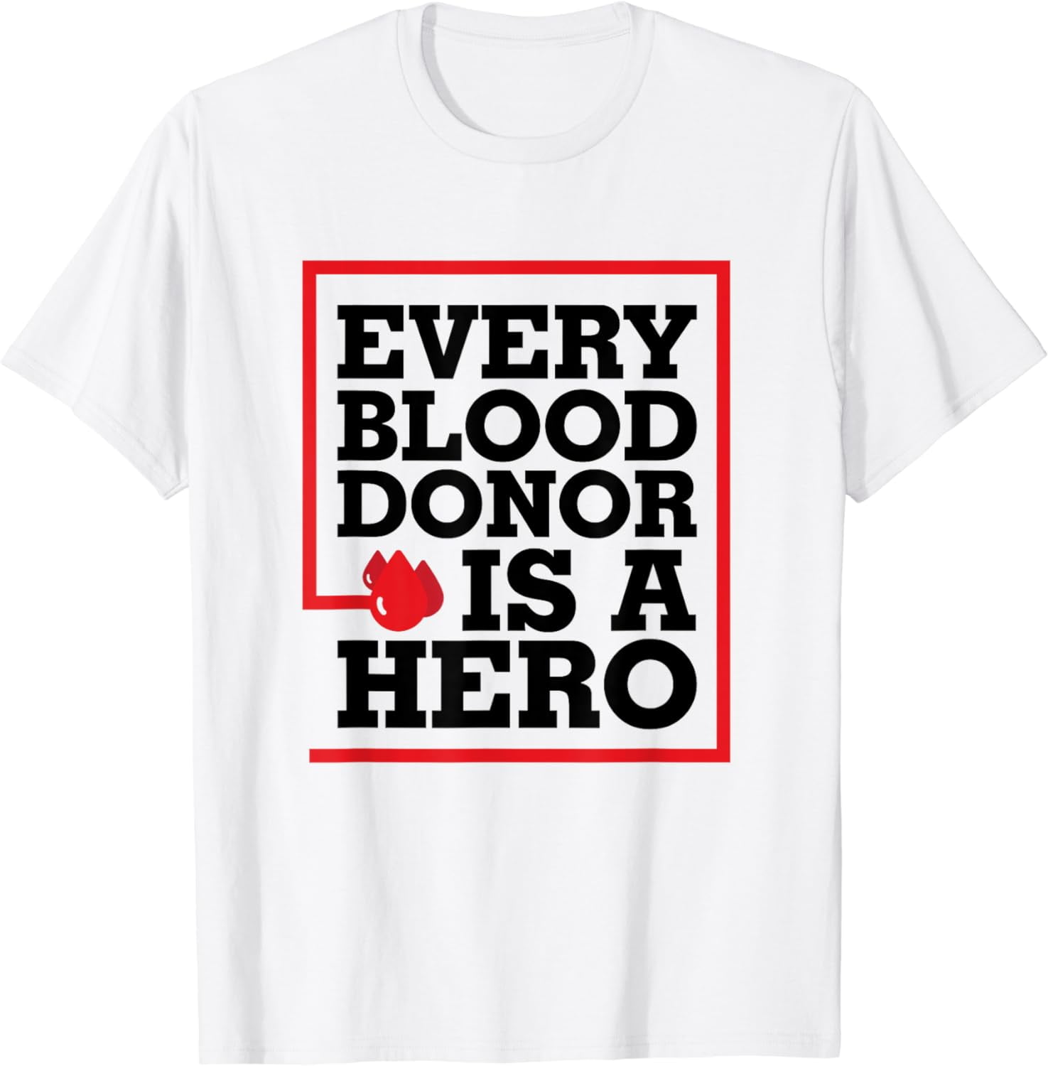 Every Blood donor is a hero - Be proud T-shirt - Walmart.com