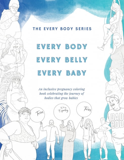 The Every Body Every Body, Every Belly, Every Baby: An Inclusive ...