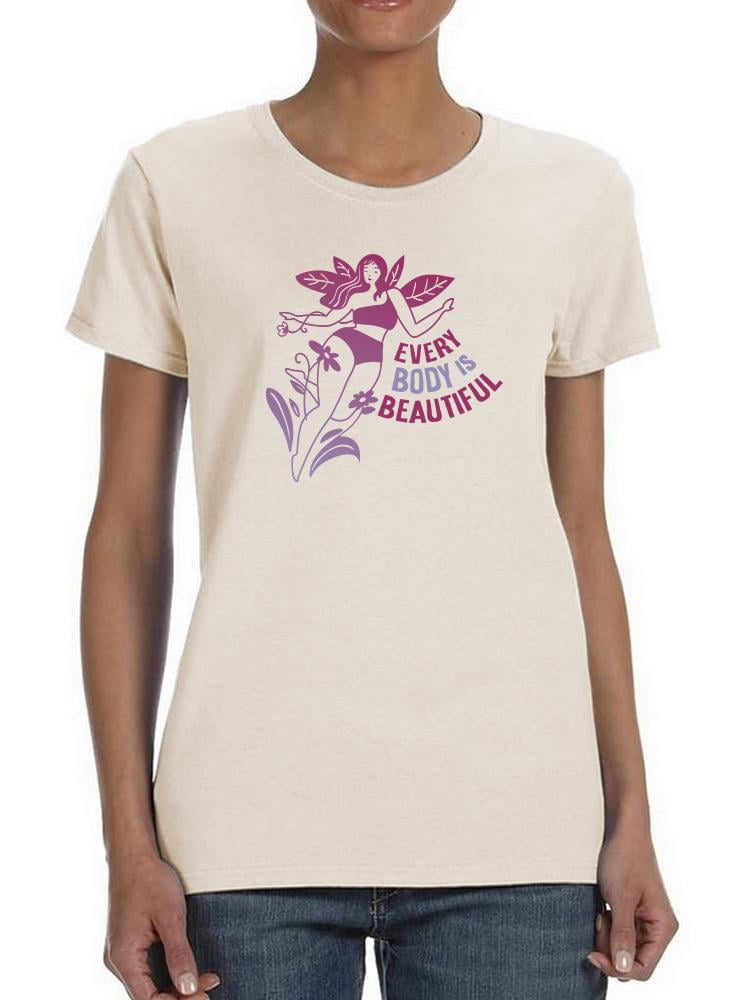 Every Body Is Beautiful Art T-Shirt Women -Smartprints Designs, Female ...