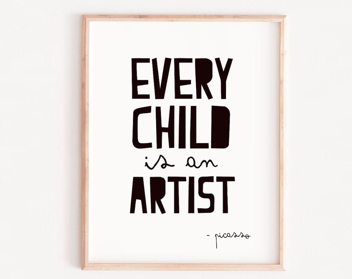 Every Child Is An Artist Picasso Print Poster 8X10, 16X20 Childrens ...