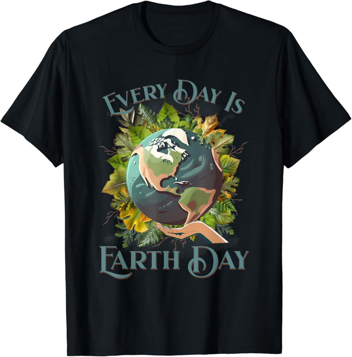 Every Day Is Earth Day Climate Change Environment Awareness Unisex T ...